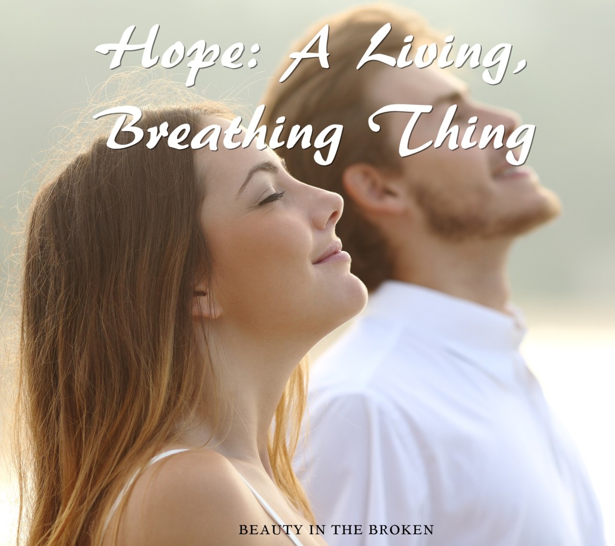 Hope: A Living, Breathing Thing
